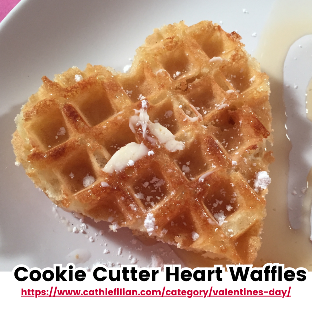 Cookie Cutter Heart Waffles for Valentine's Day! - CATHIE FILIAN's ...